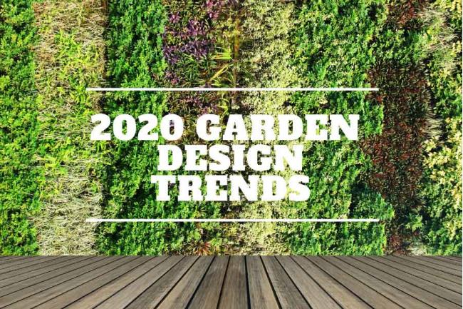 Our Top Garden Design Trends For 2020
